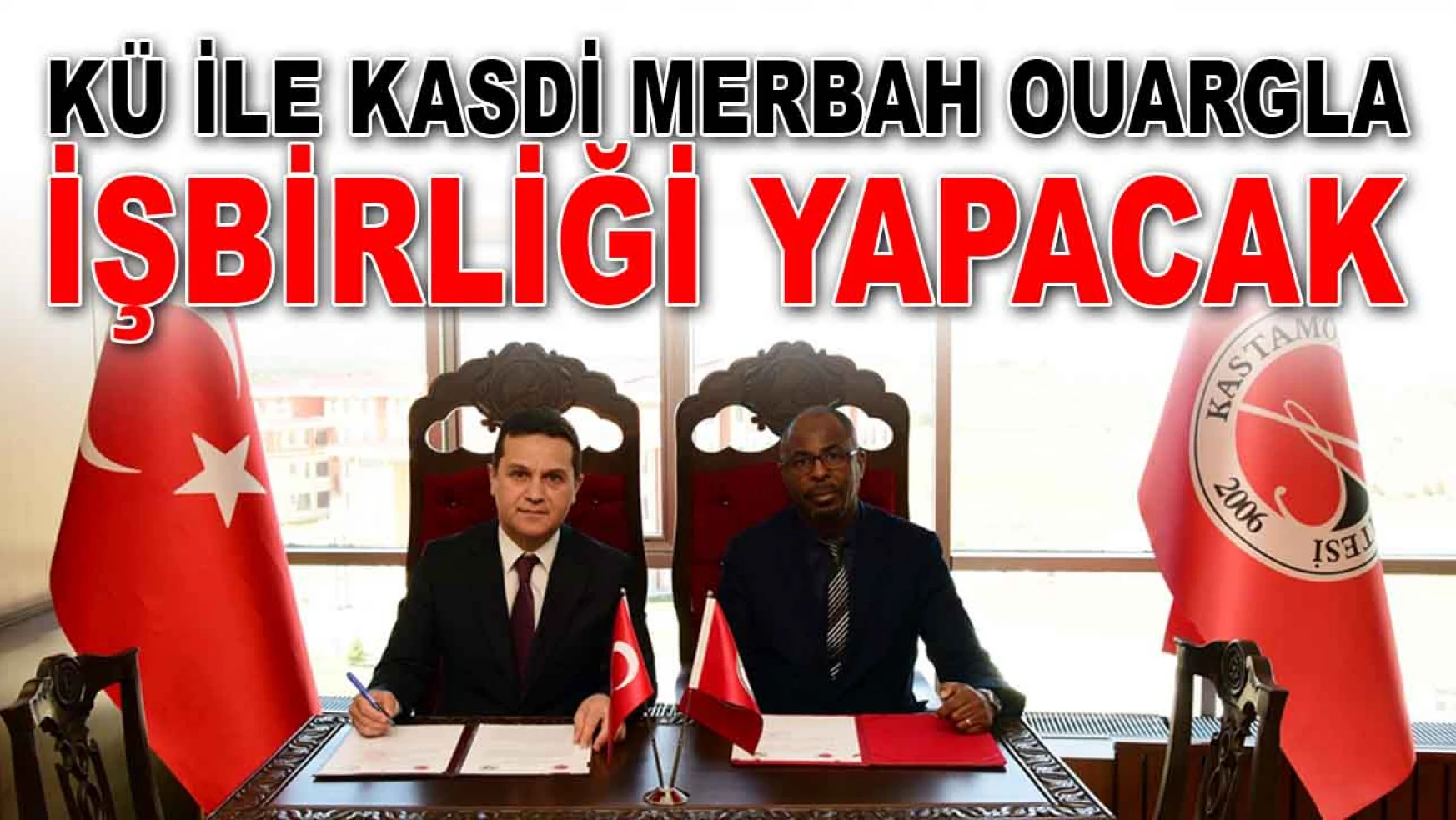 KÜ İle KASDİ Merbah Ouargla İşbirliği Yapacak